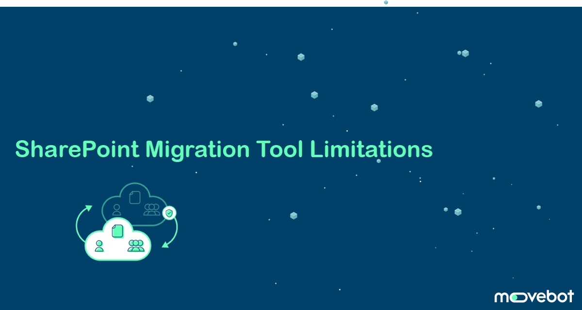 SharePoint Migration Tool Limitations - Movebot
